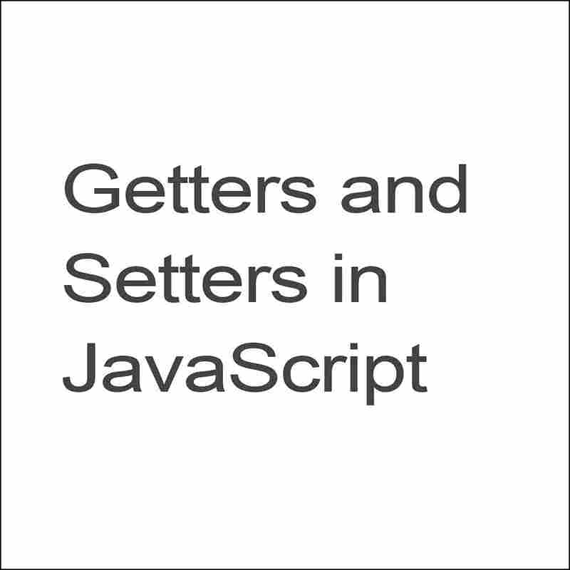 How To Create Getters And Setters In JavaScript Coder Advise