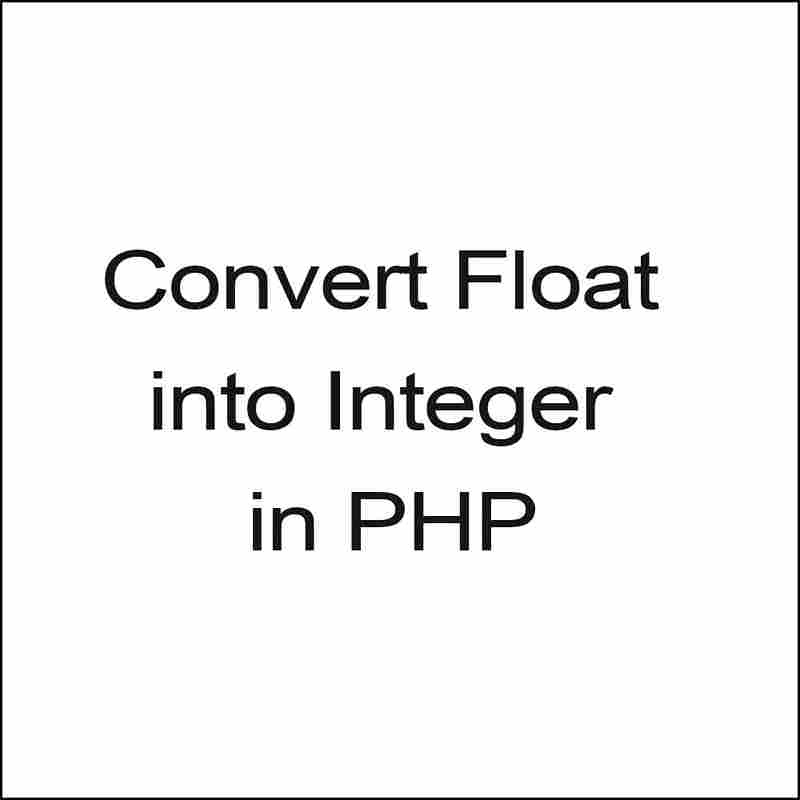 How To Convert Float To Integer In PHP Coder Advise